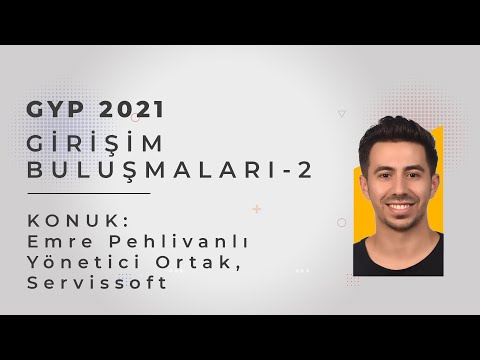 Girişim Buluşmaları -2 | Emre Pehlivanlı - Servissoft, Yönetici Ortak