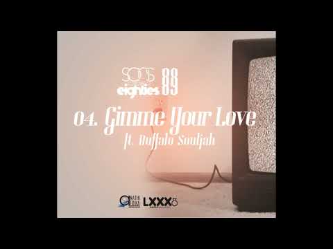Sons Of The Eighties - Gimme Your Love (ft. Buffalo Souljah) (Official Audio)