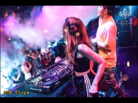ATN Vlogs /nhạc sàn remix Việt Nam 2021 cực đỉnh cao nhất - YouTube
