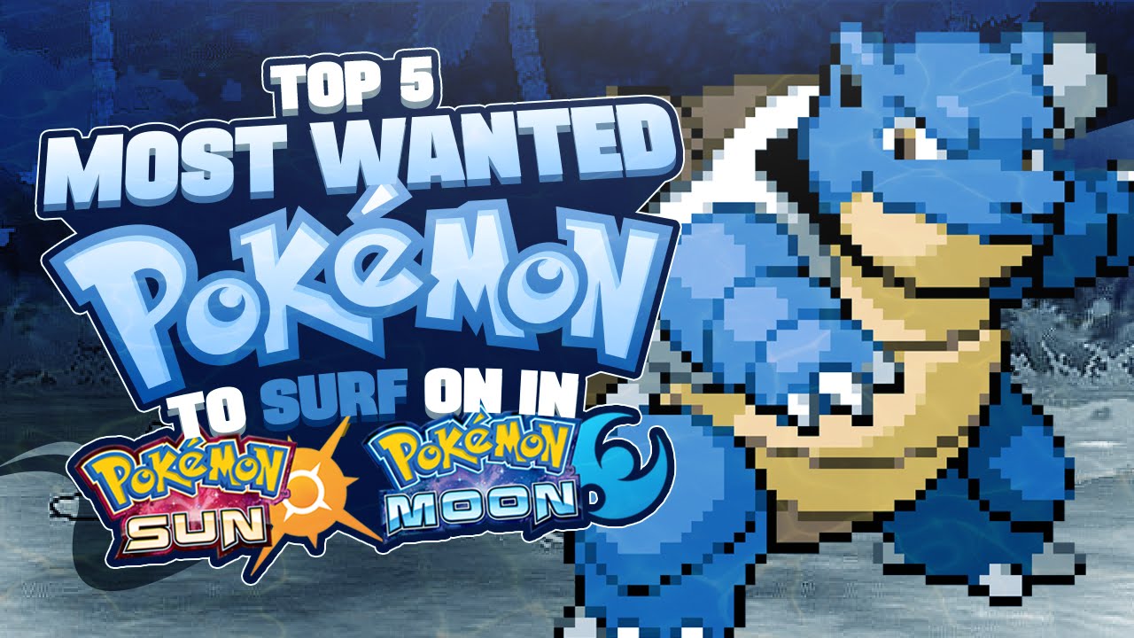 Top 5 Most Wanted Pokemon to Surf on in Sun and Moon - YouTube