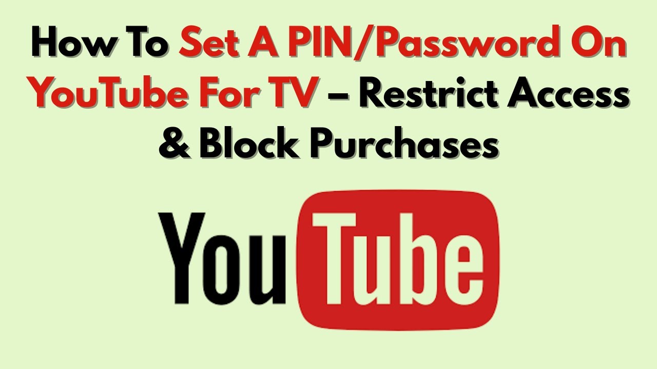 How To Set A PIN/Password On YouTube For TV – Restrict Access & Block ...