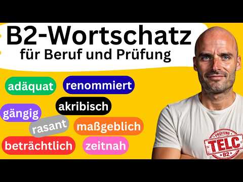 B2 Wortschatz-Training für Beruf und Prüfung I 30 Adjektive (+Übungen zum Mitmachen)