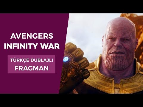 Avengers Infinity War Türkçe Dublajlı İlk Fragman