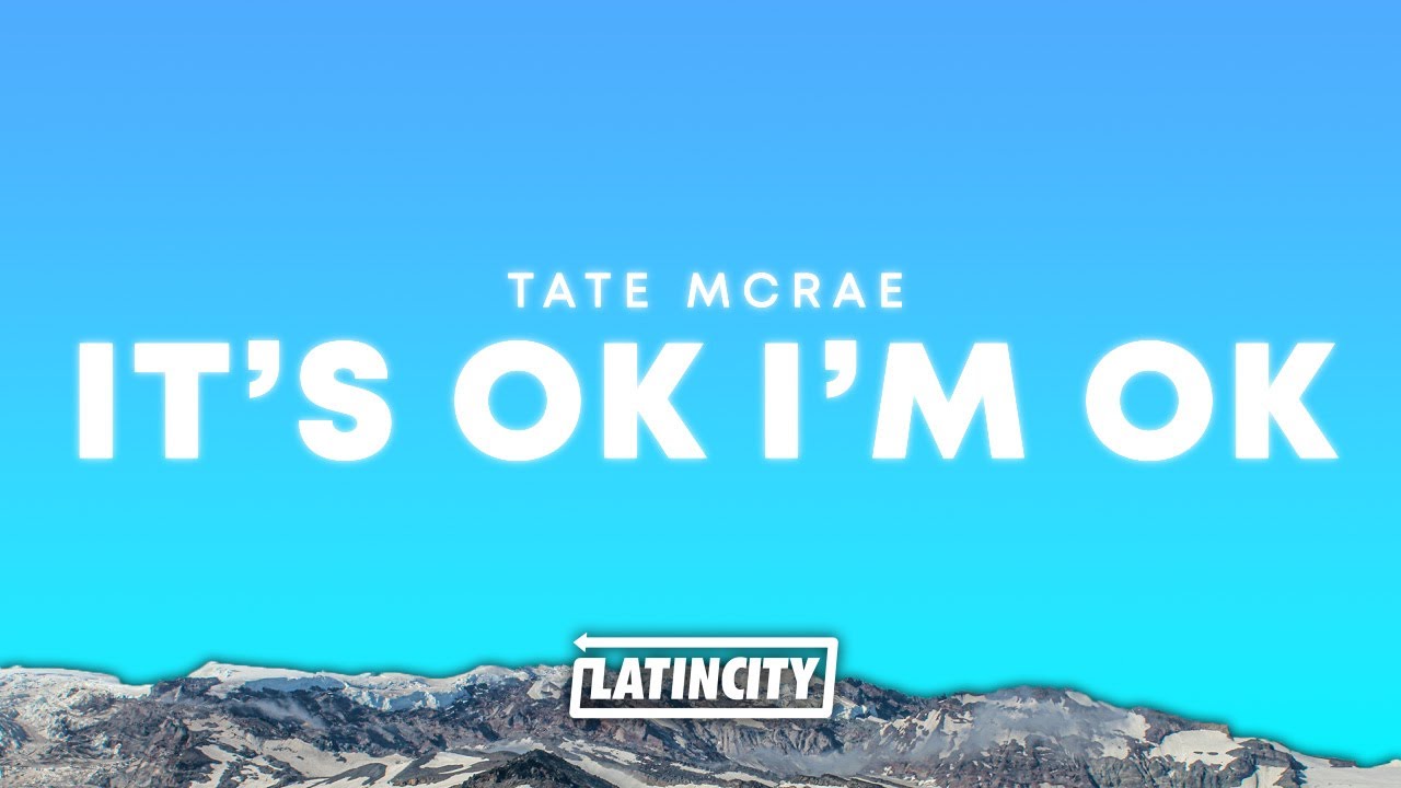 Tate McRae – It's ok I'm ok (Lyrics) - YouTube