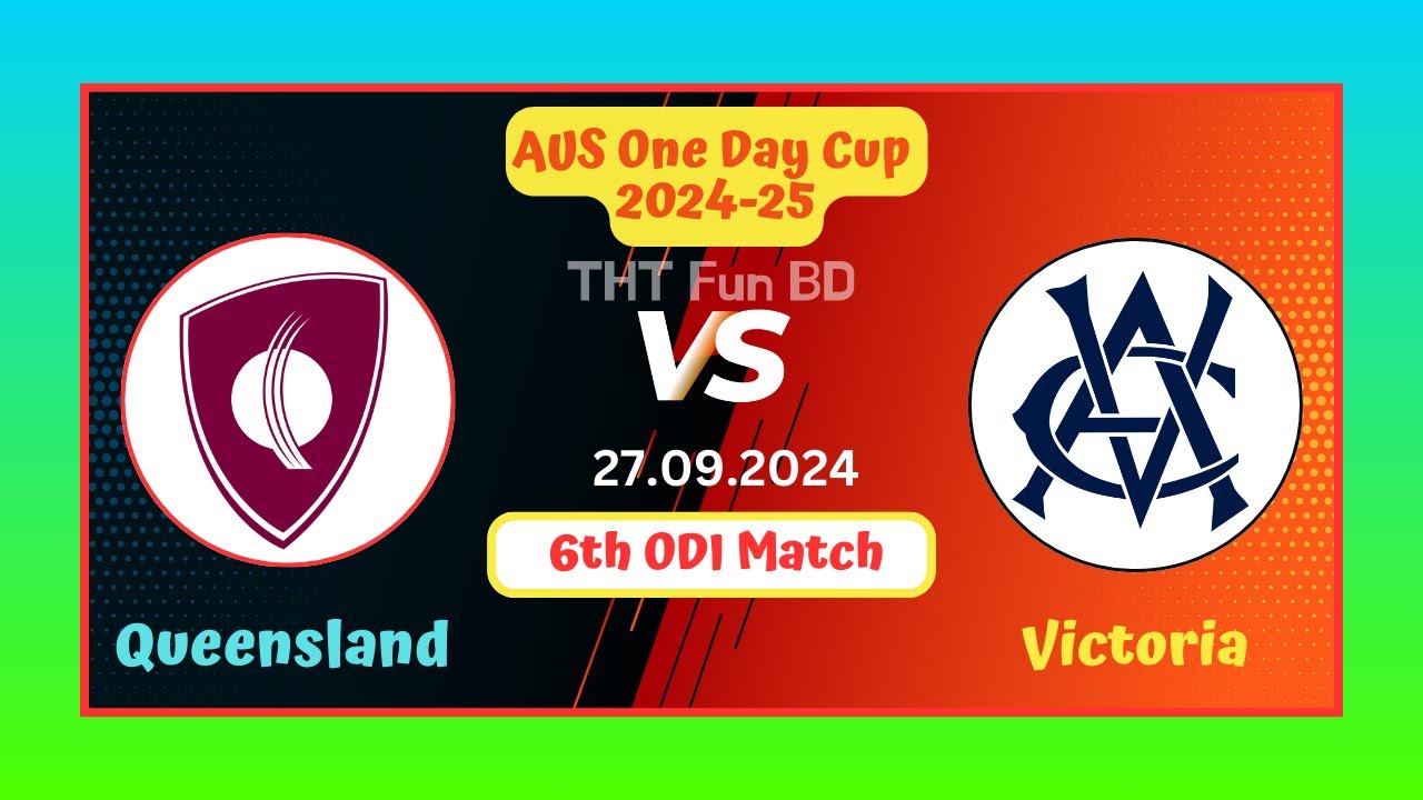 Victoria vs Queensland | QLD v VIC | AUS One Day Cup Live Score ...