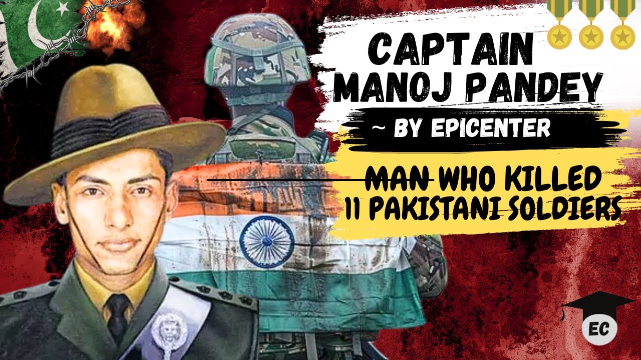 PARAM VIR CAPTAIN MANOJ PANDEY | जिसने अकेले 11 पाकिस्तानियो को मार ...