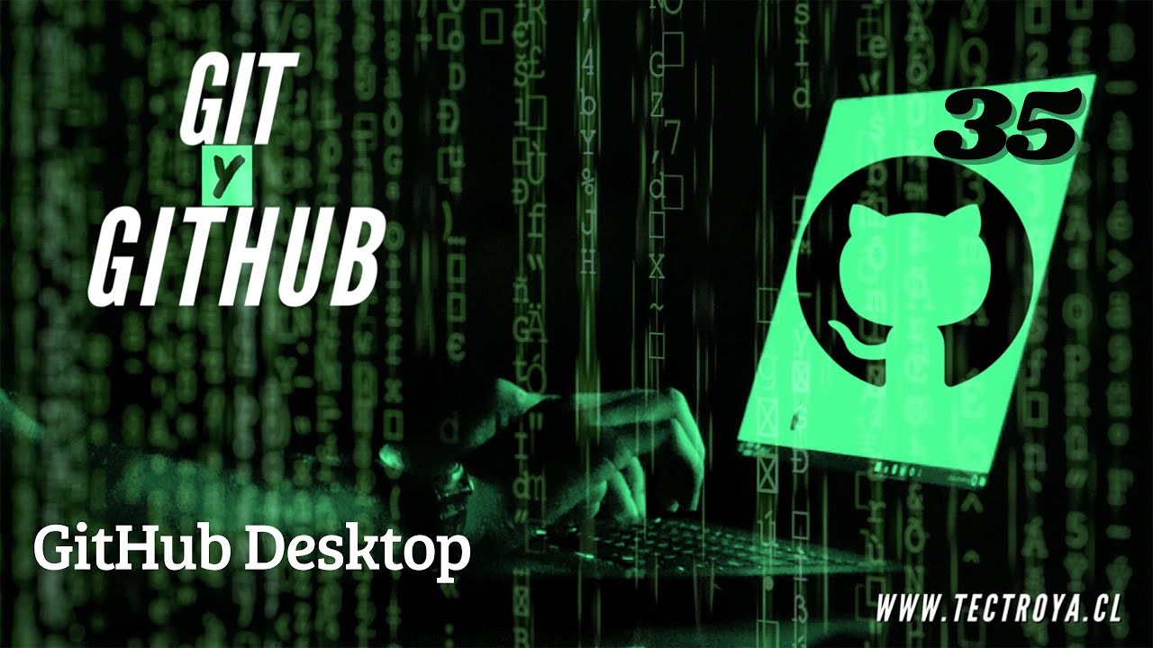 Curso de Git y GitHub - GitHub Desktop - Video 35 - YouTube