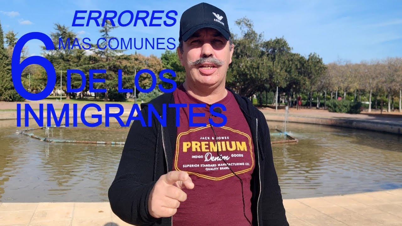 ERRORES MAS COMUNES DE LOS INMIGRANTES EN ESPAÑA - INMIGRANTES EN ...