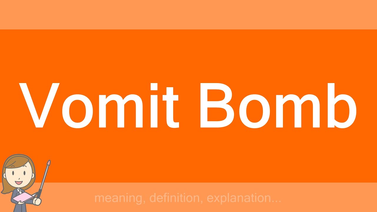 Vomit Bomb - YouTube