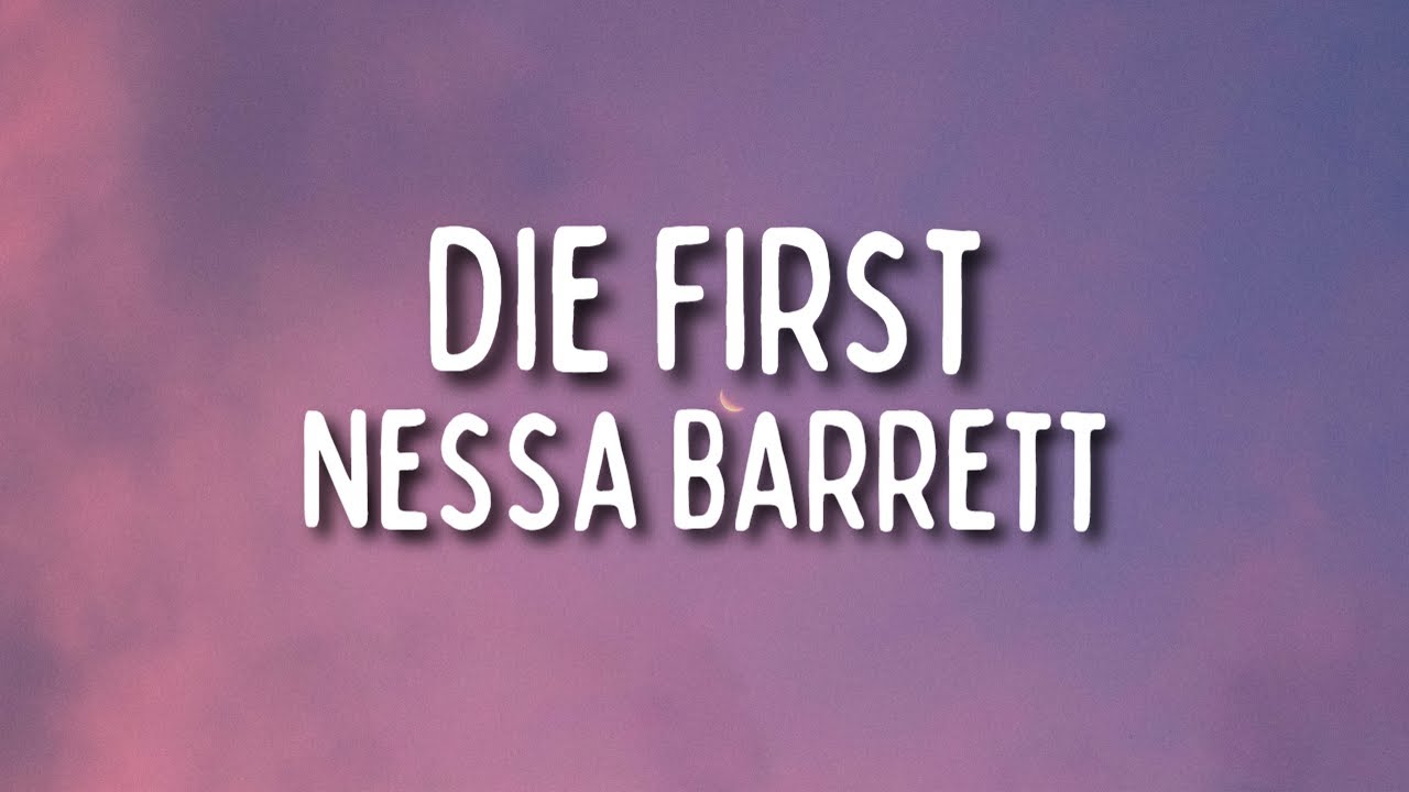 Nessa Barrett - die first (Lyrics) - YouTube