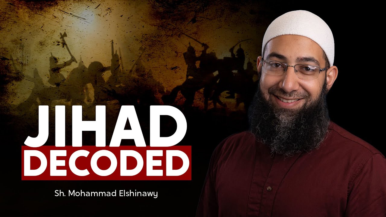 Jihad Decoded - Sh. Mohammad Elshinawy - YouTube