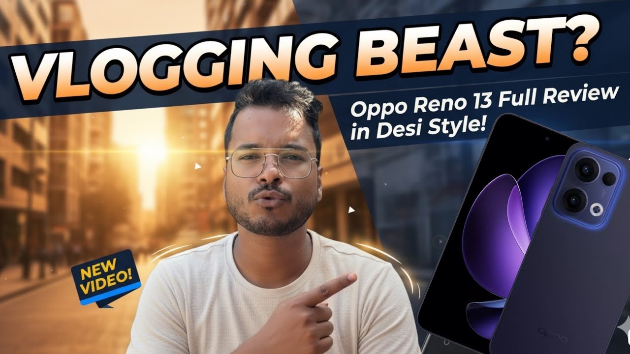 Vlogging Beast? Oppo Reno 13 Full Review in Desi Style! - YouTube
