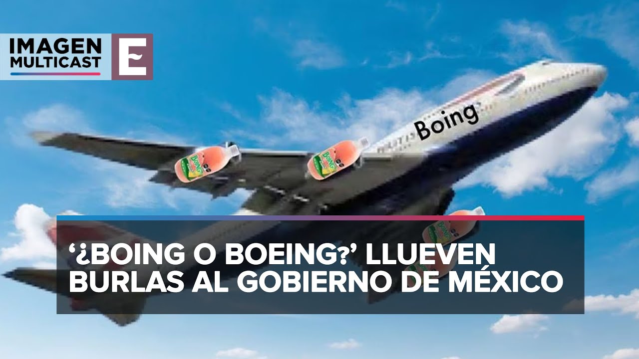 Gobierno de México confunde Boeing con Boing; desata críticas - YouTube