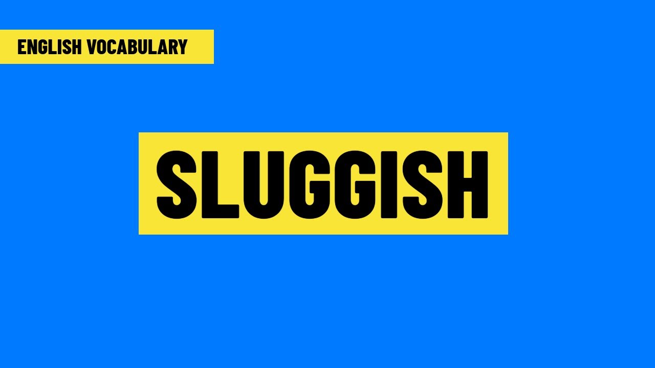 English Vocabulary Sluggish YouTube english-vocabulary-sluggish-youtube
