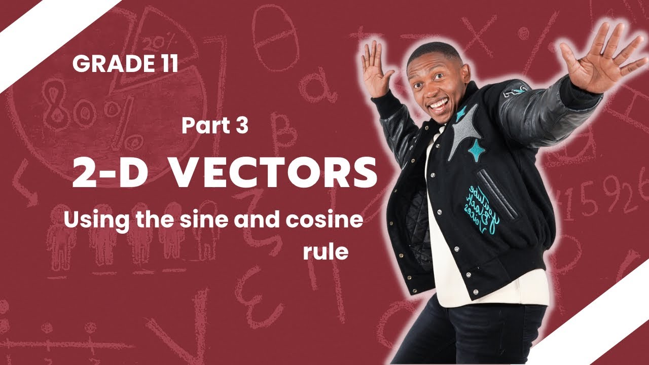 Grade 11 - 2D Vectors | Part 3 | Using cosine rule and sine rule ...