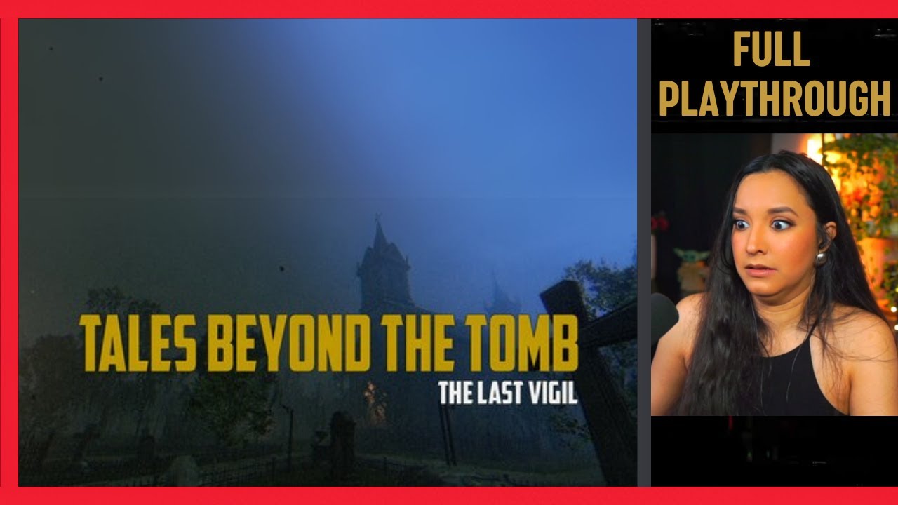 Tales Beyond The Tomb - The Last Vigil | First Playthrough | Let's Play ...