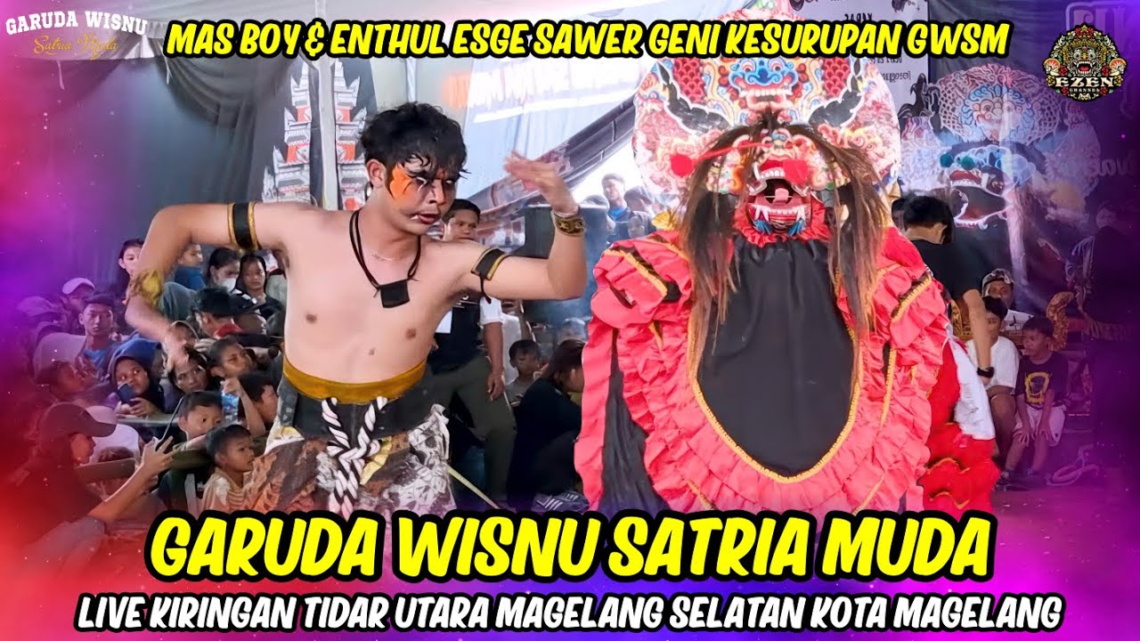 MAS BOY ENTHUL ESGE SAWER GENI KESURUPAN GWSM GARUDA WISNU SATRIA MUDA ...