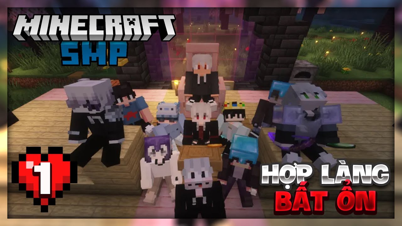 MINECRAFT SMP TẬP 1 | Hợp Làng Bất Ổn !!! - YouTube