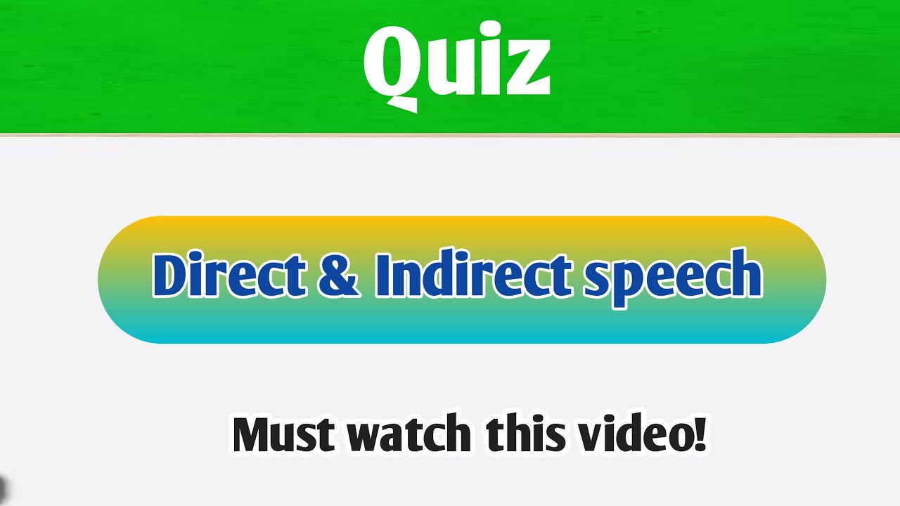 Direct Indirect speech quiz | Quiz on direct and indirect speech ...