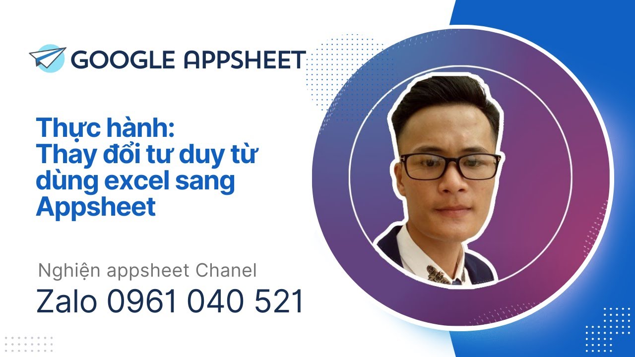 Thực hành: Thay đổi tư duy từ dùng excel sang appsheet - YouTube