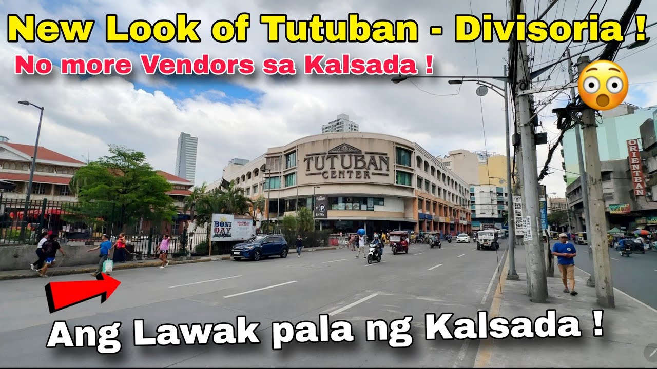 NEW FACE of DIVISORIA - TUTUBAN ! Malawak na ang Kalsada ! Recto ...