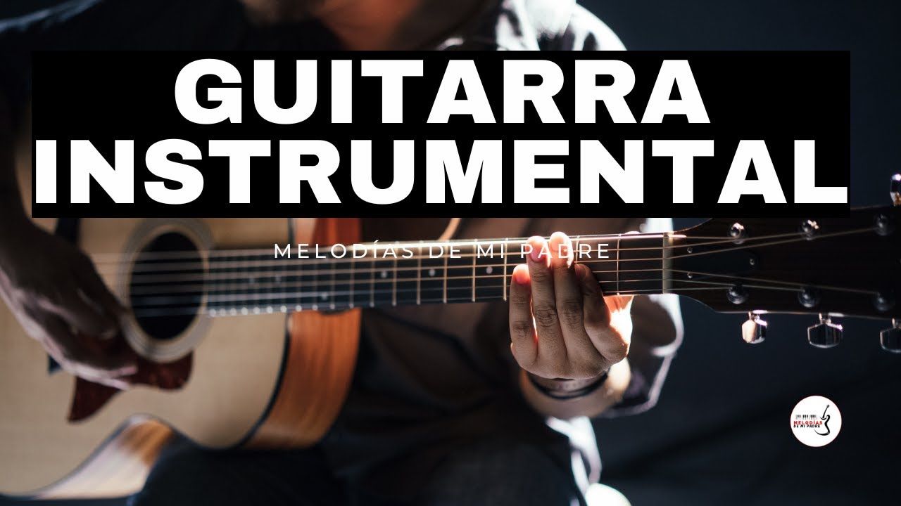 Guitarra Clásica Instrumental - Musica Relajante, Guitarra ...