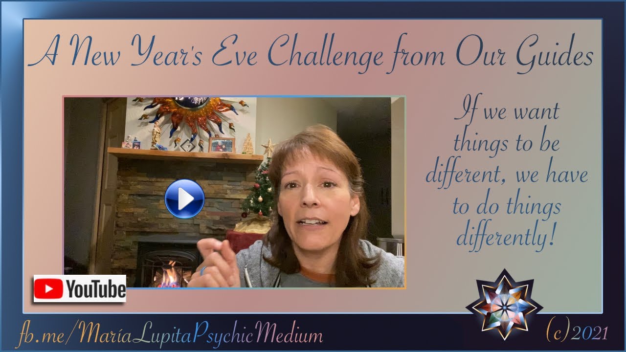 A New Year’s Eve Challenge from Our Guides and Psychic Medium Maria ...