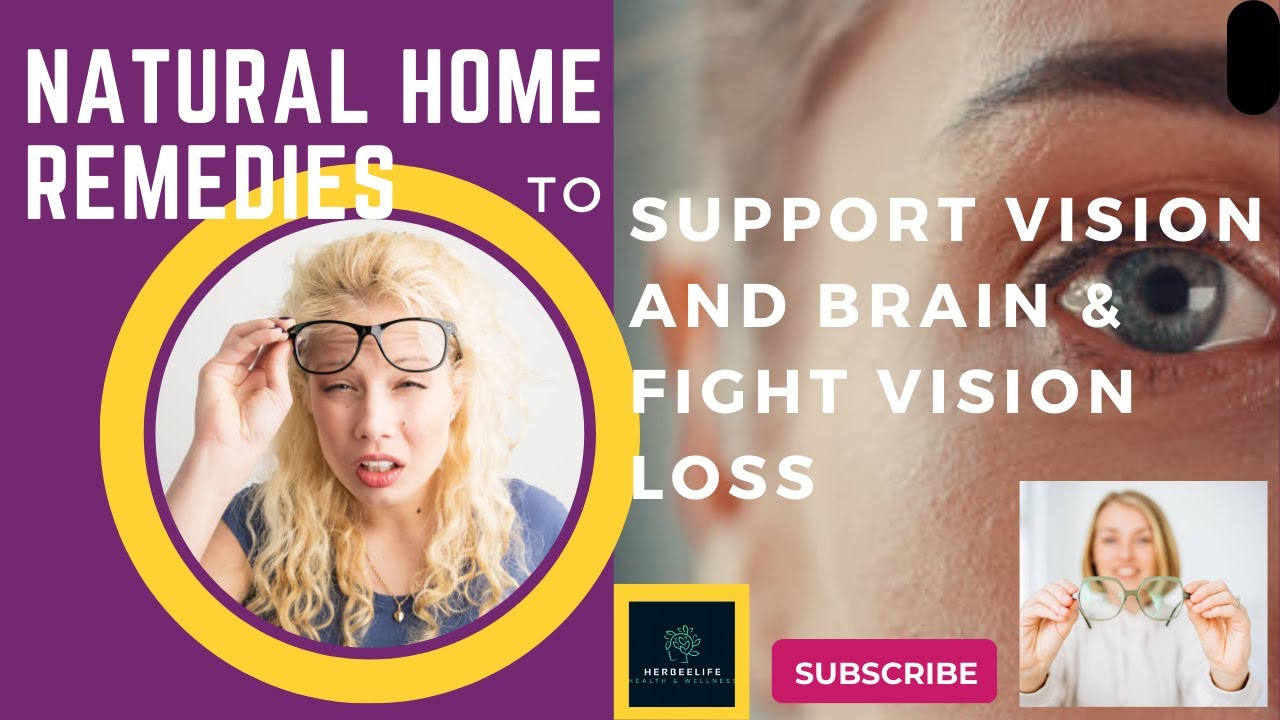 Natural Home Remedies to Support Vision and Brain & Fight Vision Loss ...