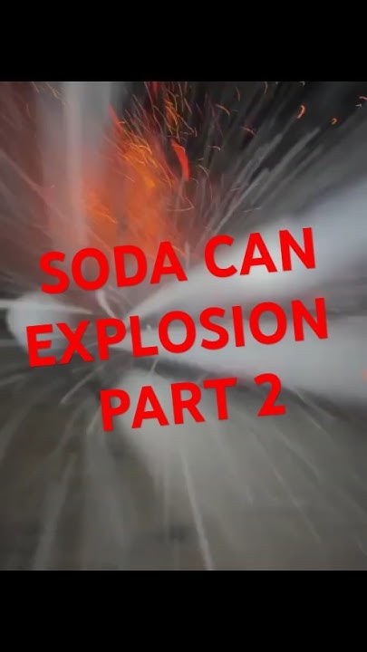 Soda Can Explosion 2 - YouTube