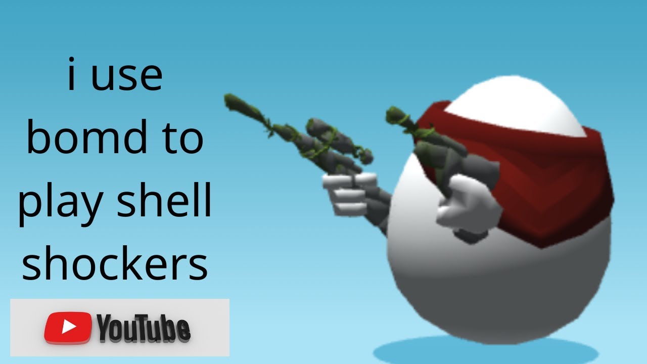 i use bomd to play shell shockers | shell shockers - YouTube