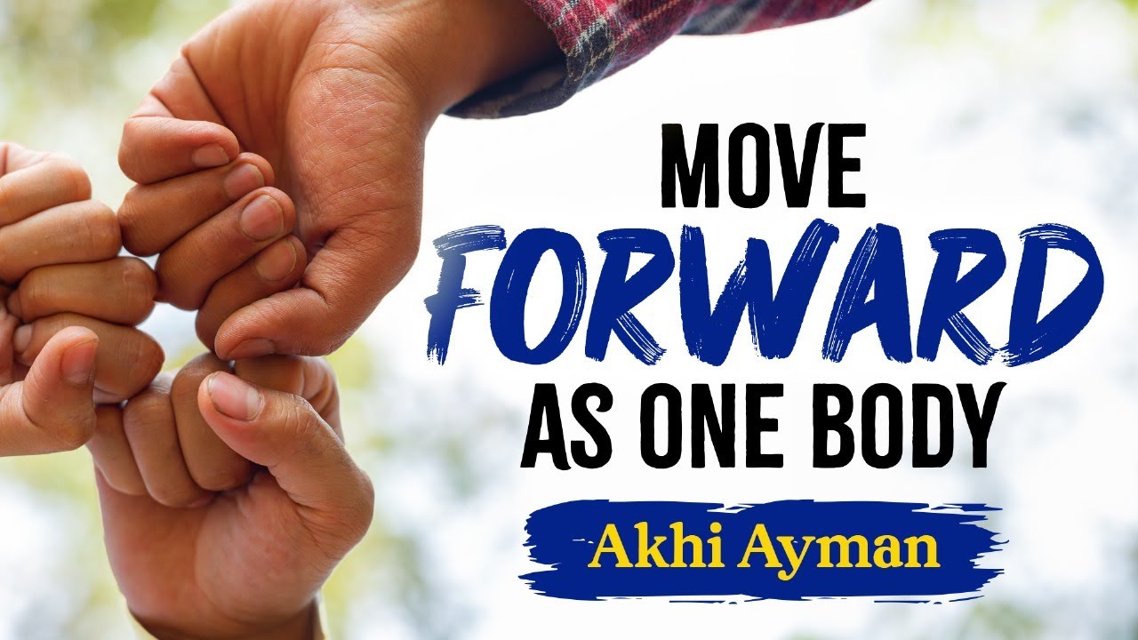 Move Forward As One Body | Akhi Ayman | Path To Repentance - YouTube