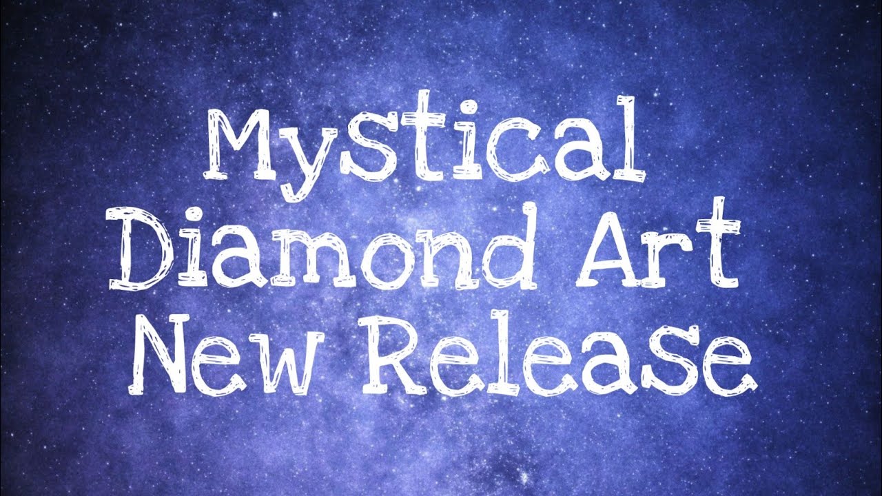 Mystical Diamond Art New Release - YouTube