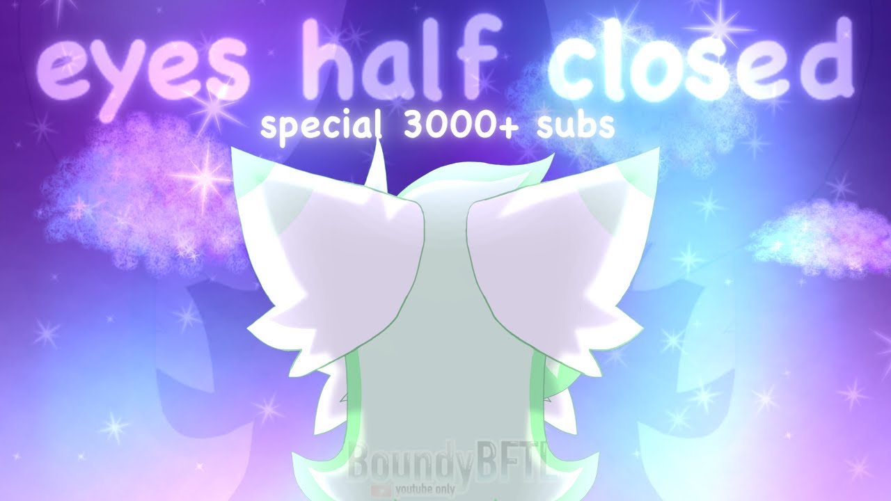 『🔮』Eyes Half Closed ★ Animation Meme [3000 subs special] [small gift ...