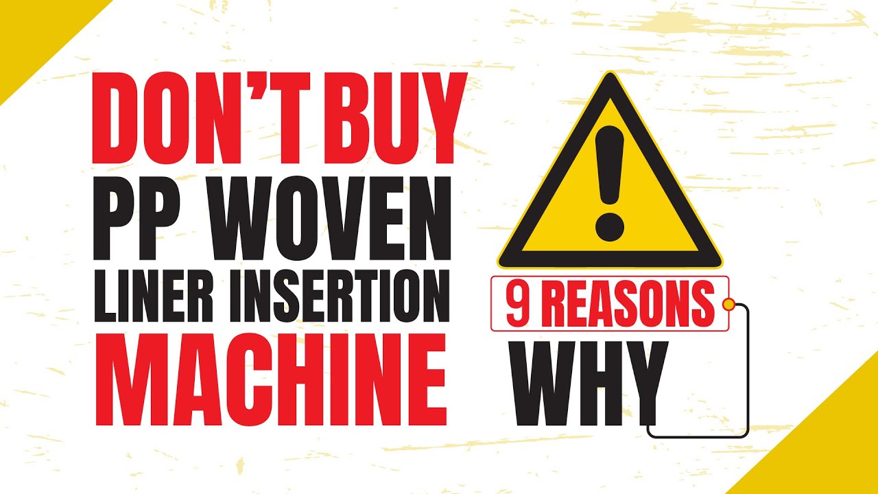 Don't Buy a PP Woven BCS Liner Insertion Machine | 9 Reasons Why | Must ...