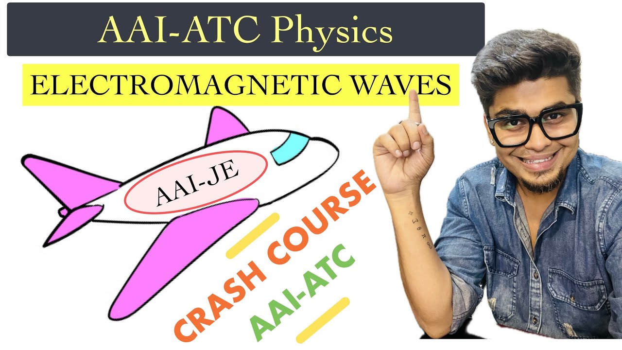 ️ AAI-ATC Physics Crash Course | Electromagnetic Waves in One Shot by ...