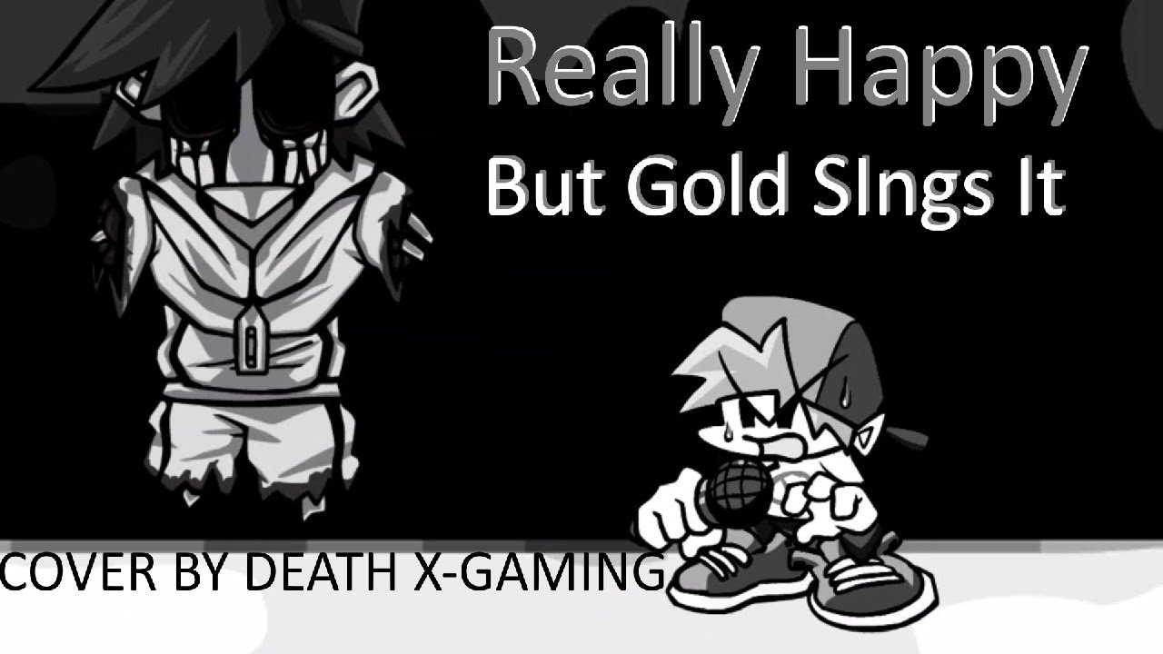 Friday Night Funkin ' - Gold SIngs Really Happy (Cover By Me) FNF MODS ...