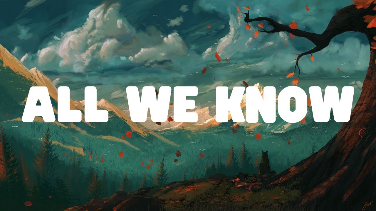 The Chainsmokers - All We know (Lyrics) - YouTube