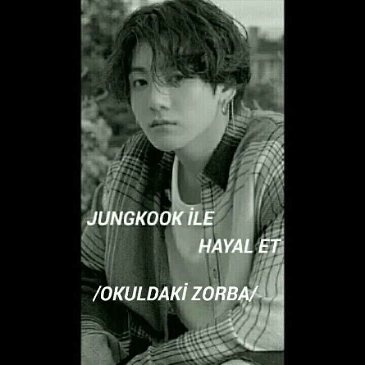 Jungkook İle Hayal Et Okuldakİ Zorba 1 ¿ Youtube