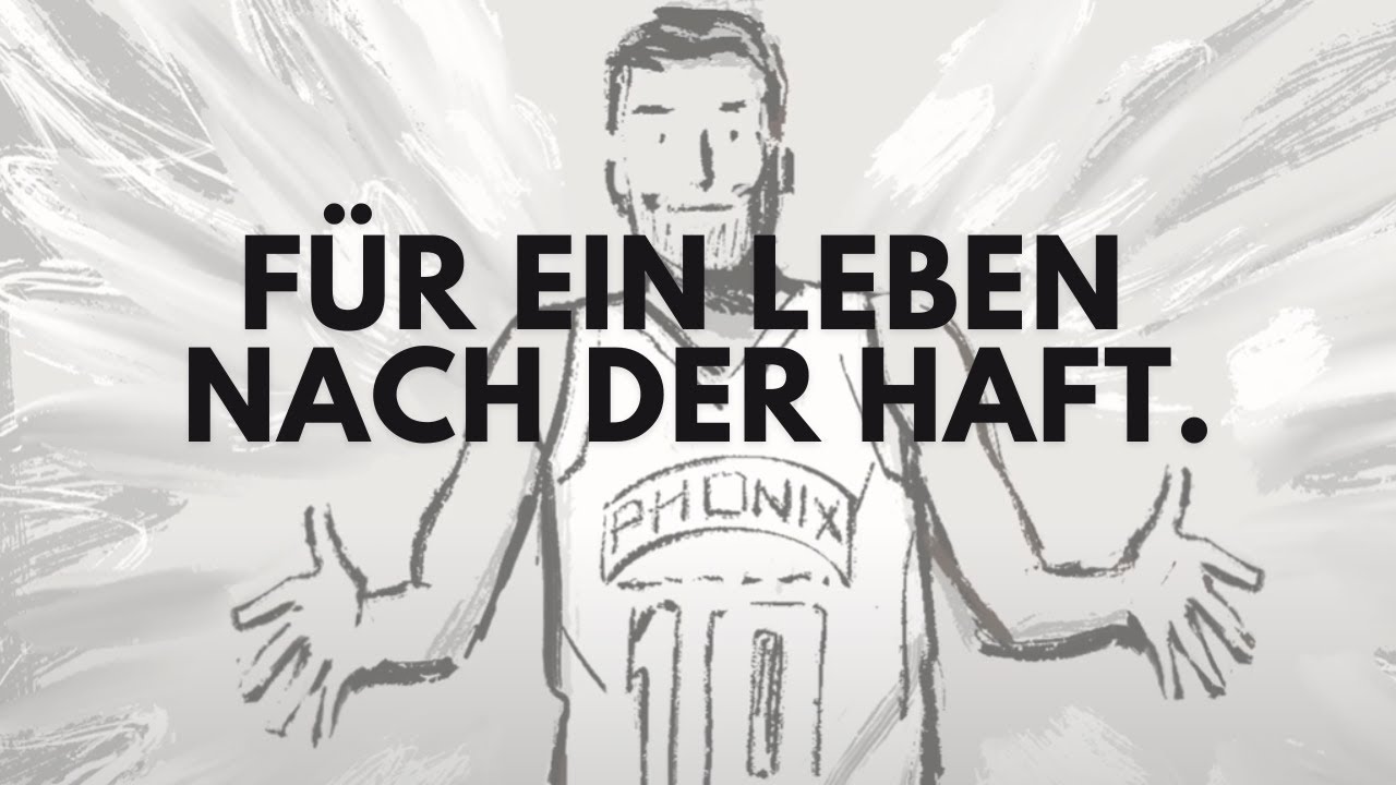 PHÖNIX - Für ein Leben nach der Haft - YouTube