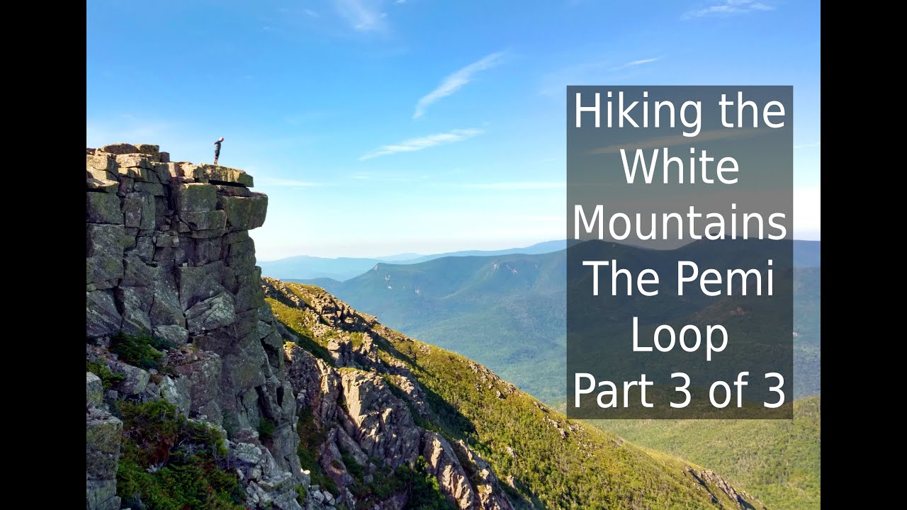 Hiking the White Mountains | The Pemi Loop | Part 3 of 3 | The Bonds ...