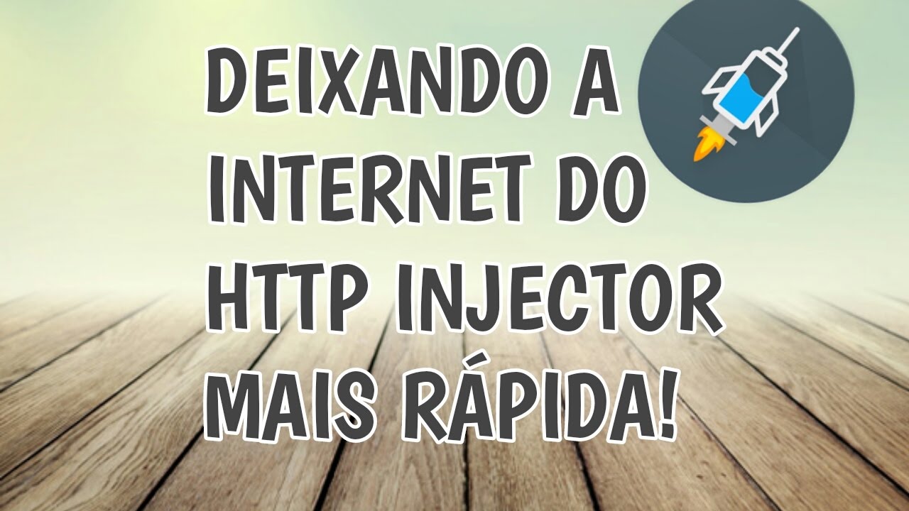 NOVO MÉTODO PARA DEIXAR A INTERNET DO HTTP INJECTOR MAIS RÁPIDA! #2017 ...