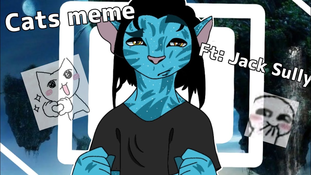 CATS //Animation meme// Jake Sully |Avatar| - YouTube