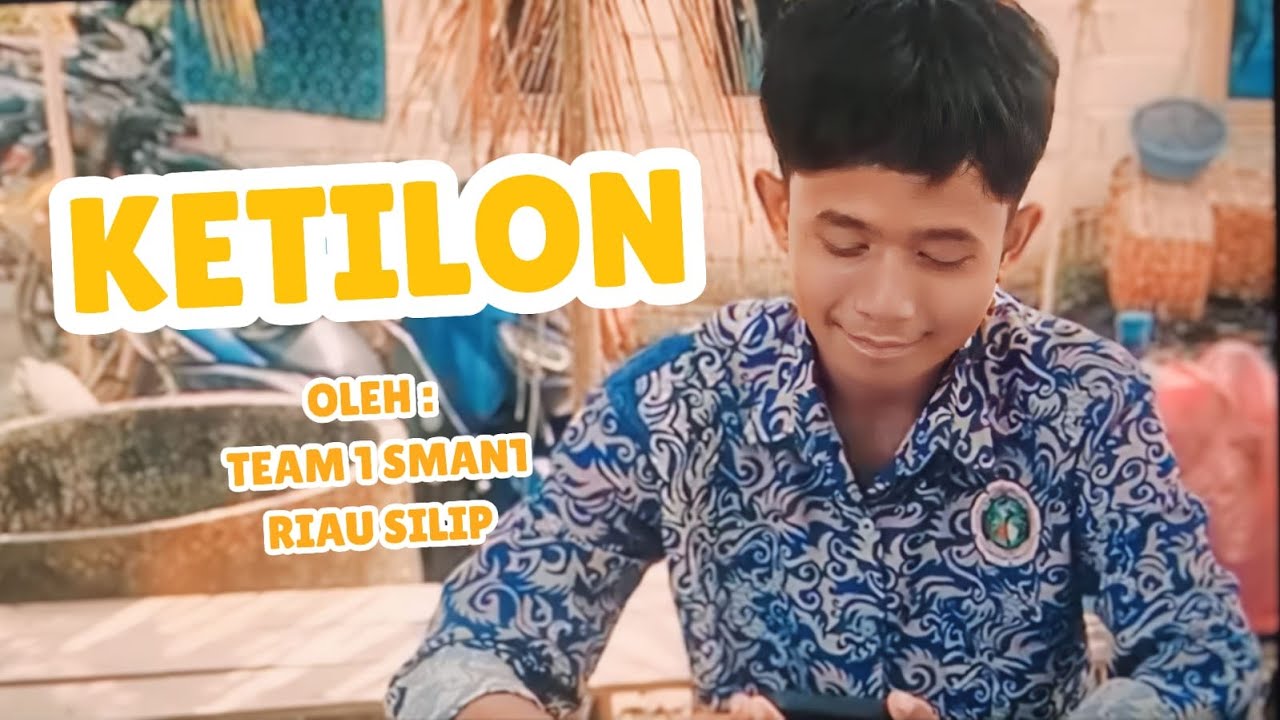Film Pendek Perlindungan Bahasa Daerah - KETILON - TIM 1 SMAN 1 Riau ...