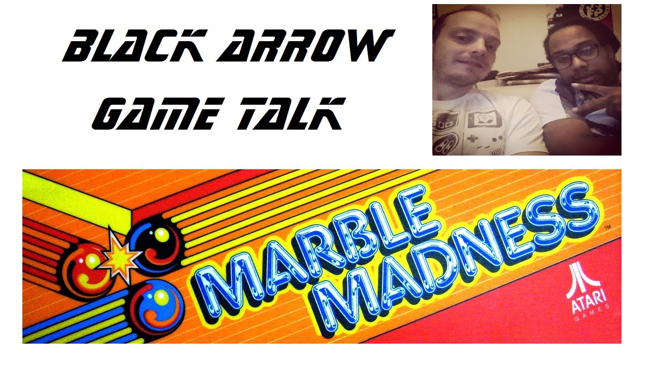 Black Arrow Game Talk Episode 5 - Marble Madness - YouTube