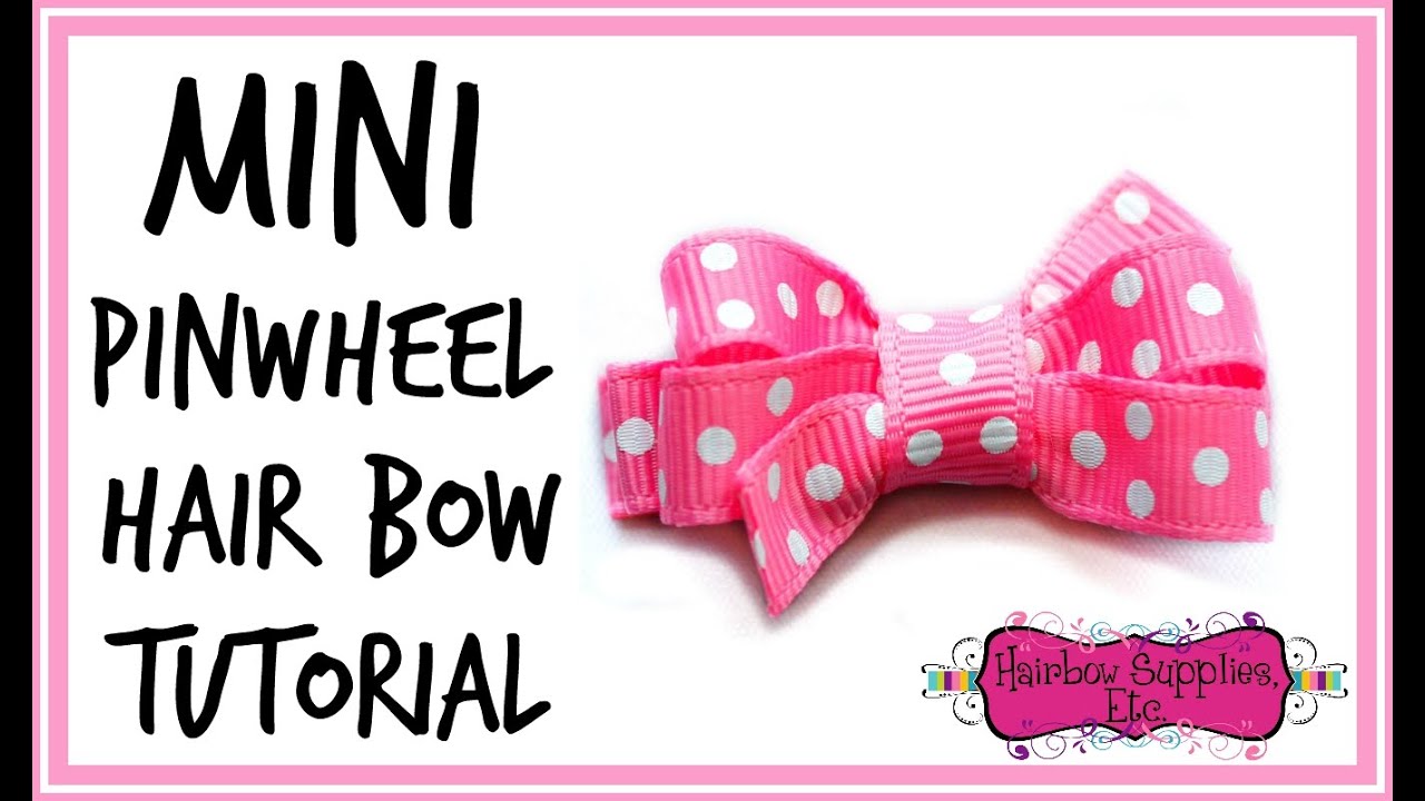 Mini Pinwheel Hair Bow Tutorial - Baby Hair Bow - Hairbow Supplies, Etc ...