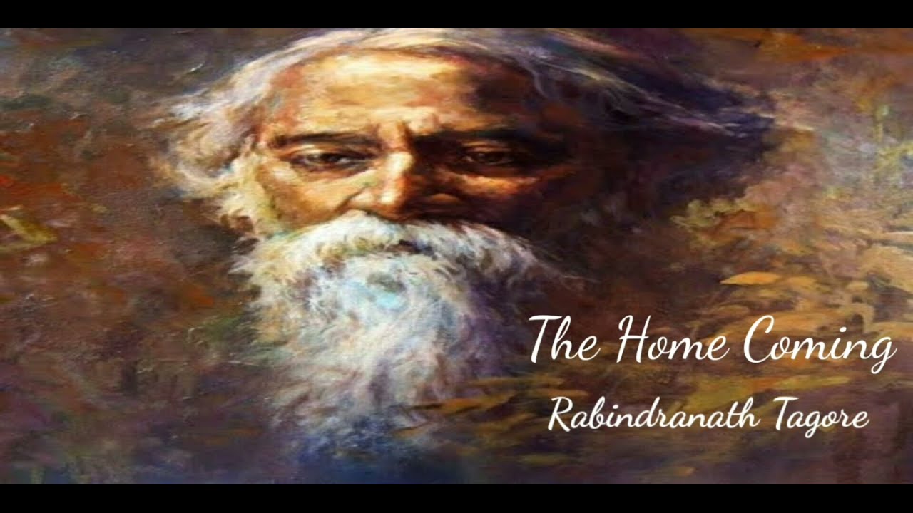 Stories from Tagore by Rabindranath Tagore The Home Coming - YouTube