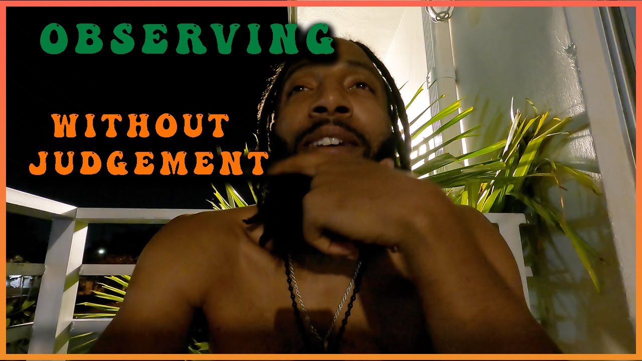 Observing without judgement - YouTube