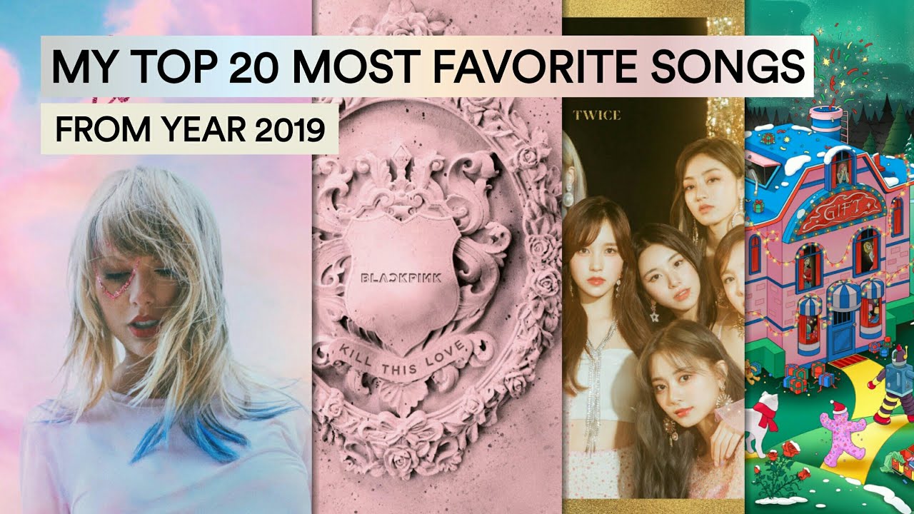 MY TOP 20 MOST FAVORITE SONGS FROM YEAR 2019 - YouTube
