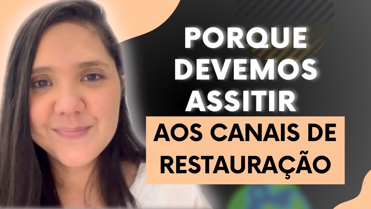 PORQUE DEVEMOS ASSISTIR AOS CANAIS DE RESTAURAÇÃO - YouTube