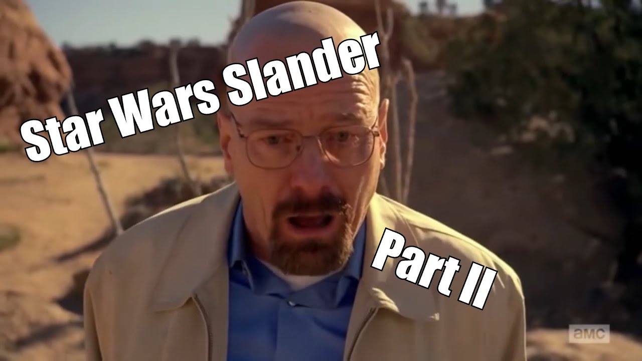 Star Wars Slander II - YouTube